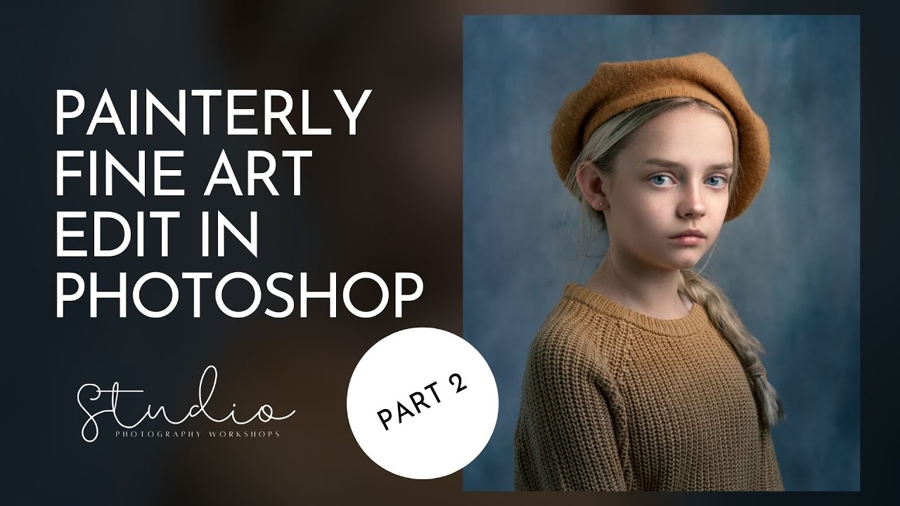 PAINTERLY FINE ART EDIT IN PHOTOSHOP - YouTube