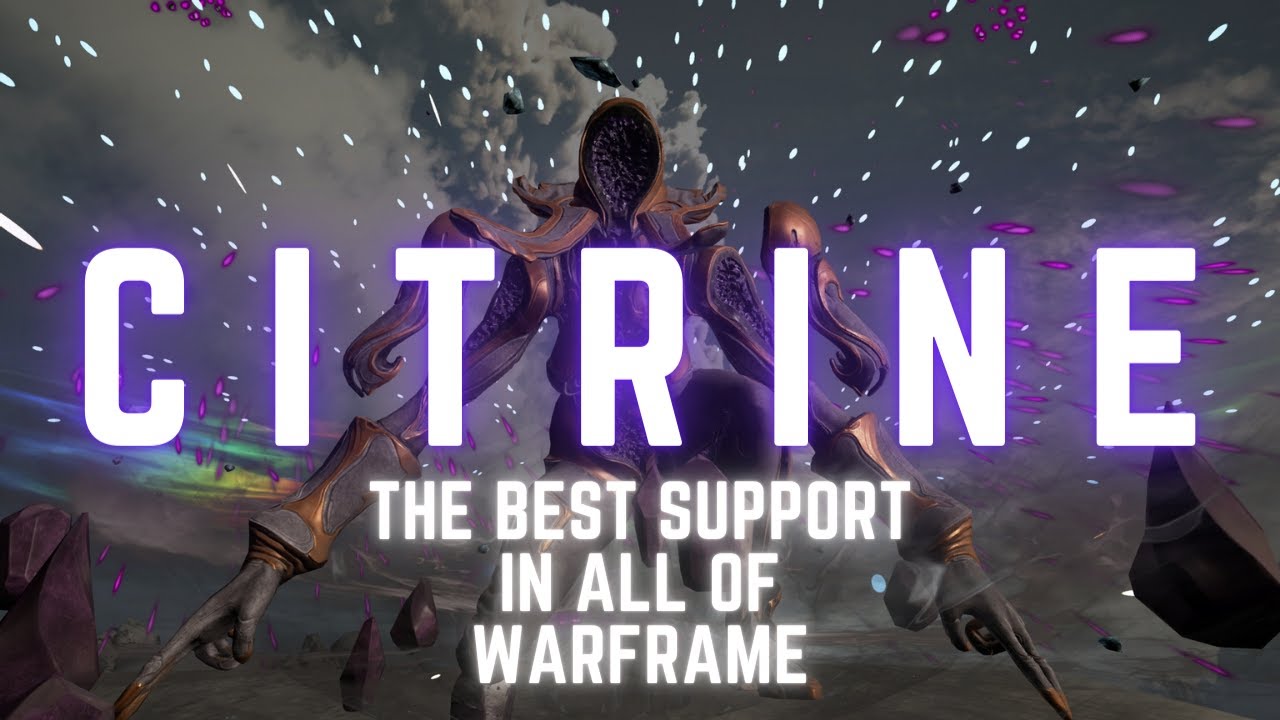 Citrine | THE NEW BEST SUPPORT WARFRAME | Steel Path | Build - YouTube