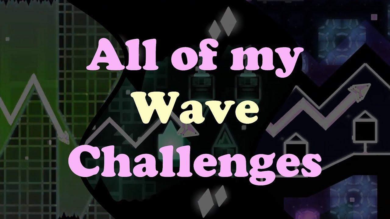 [GD] All of my Wave Challenges (from Oldest to Newest) - YouTube