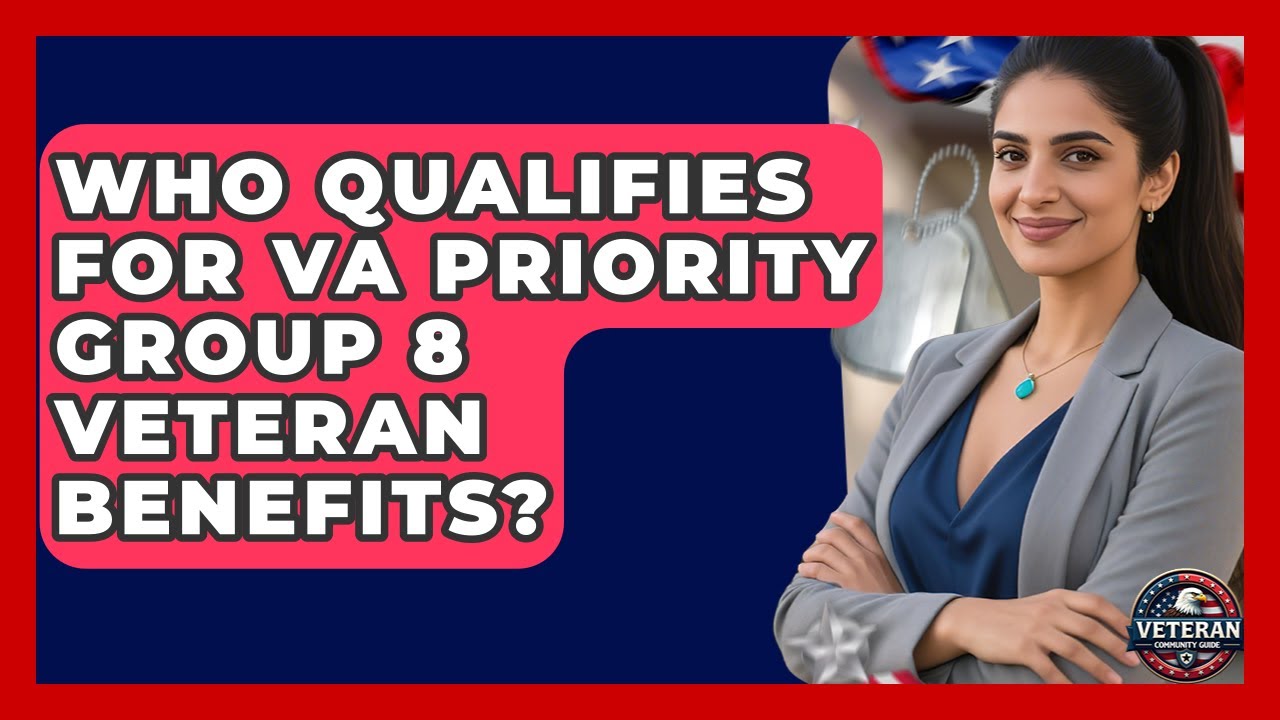 Who Qualifies for VA Priority Group 8 Veteran Benefits? - Veteran Community Guide - YouTube