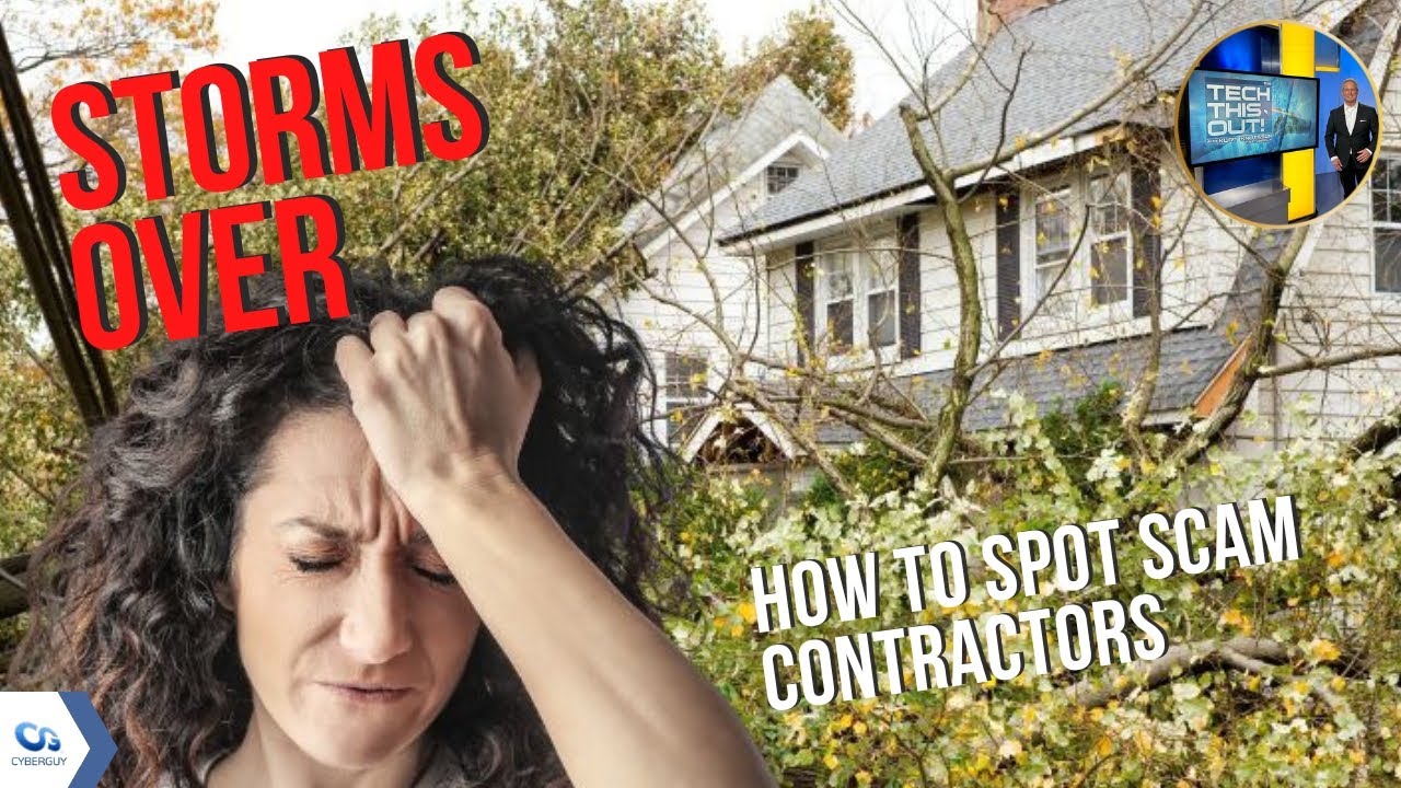 Tech tips to avoid contractor scams after a storm or disaster - CyberGuy