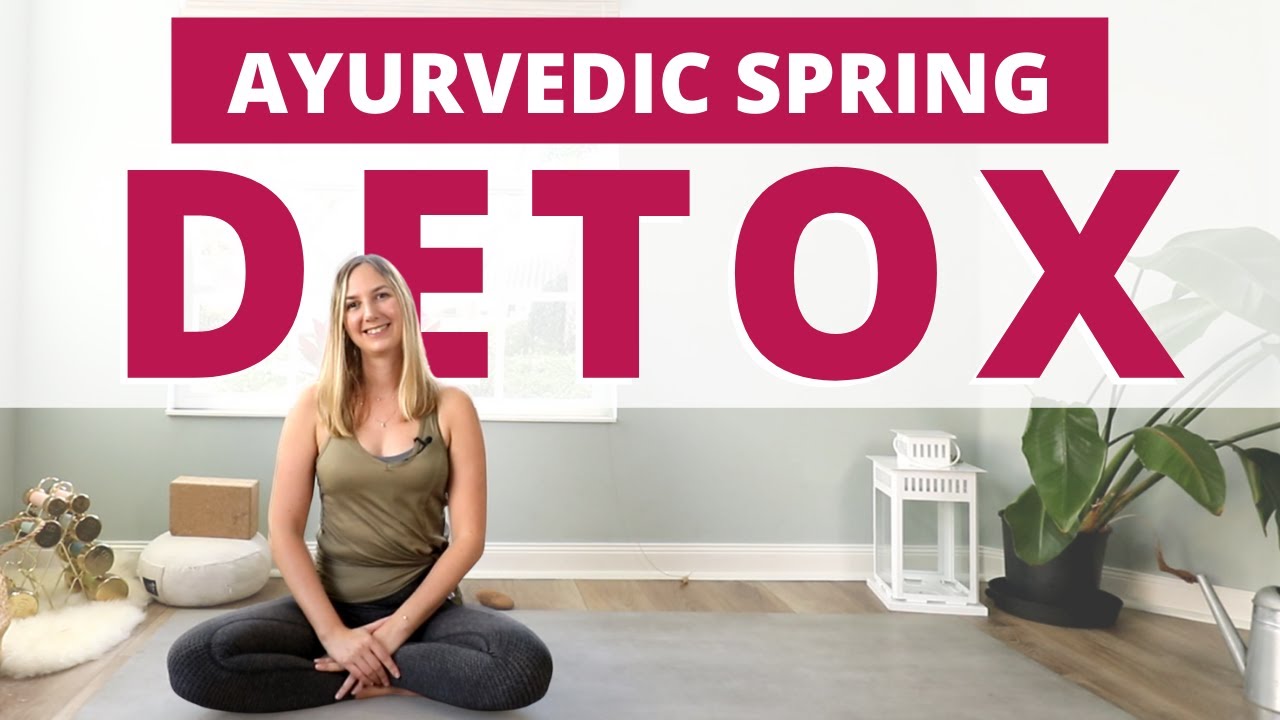 Ayurvedic Spring Detox | Spring cleanse your body with the wisdom of ...
