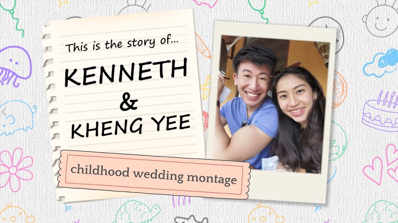 CHILDHOOD WEDDING MONTAGE | KENNETH & KHENG YEE - YouTube