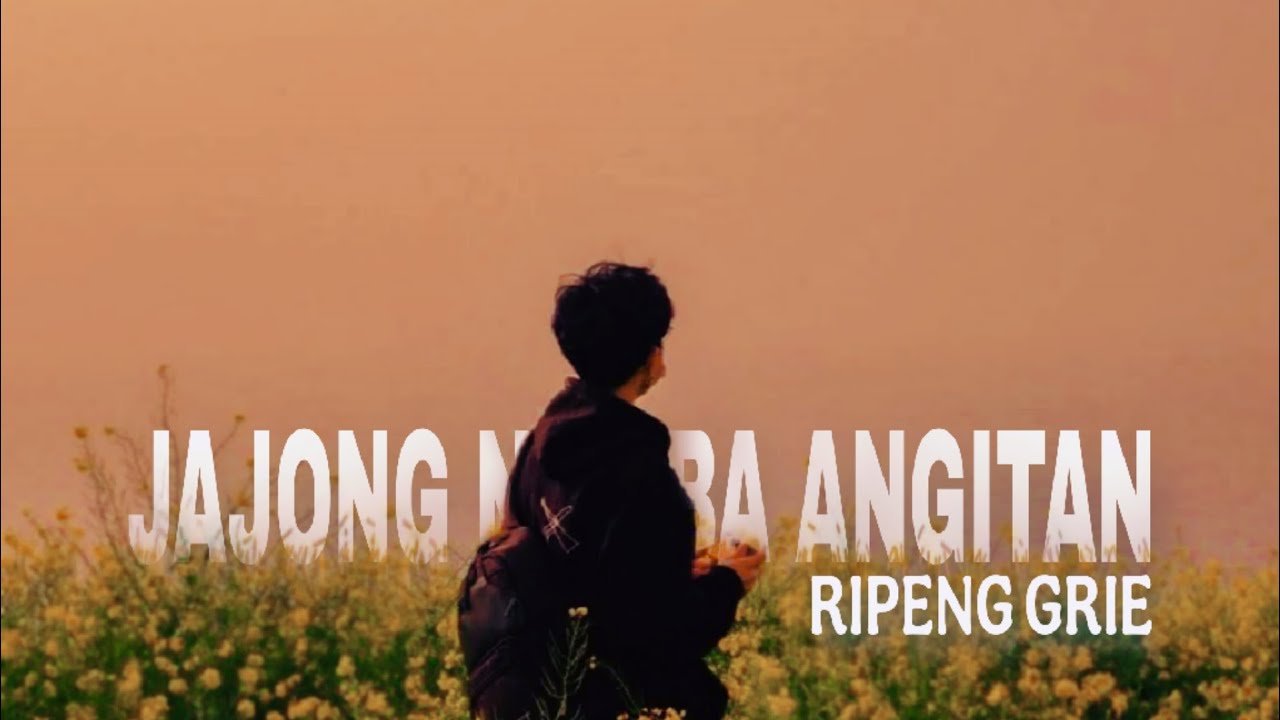 JAJONG NA'ABA ANGITAN RIPENG GRIE || new status lyrics song |garo song ...
