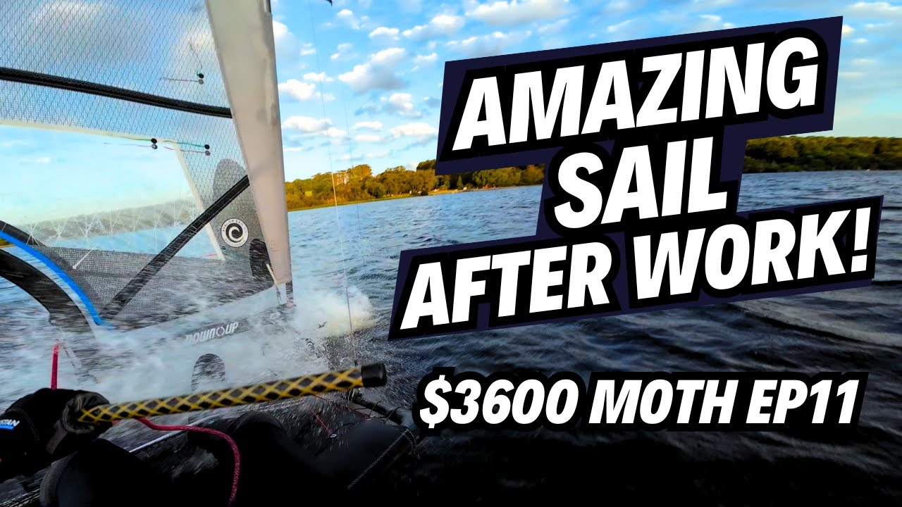 $3600 Foiling Moth EP11: Amazing Sail After Work! Finally!! - YouTube