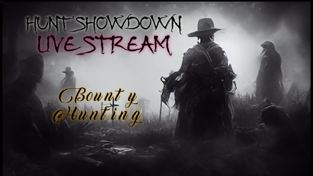 🔴 Hunt Showdown/Bounty Hunting/Serpent Moon Event Grind Live Stream 🔴 ...