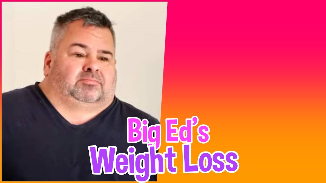 Big Ed from '90 Day Fiance' Shows Off Stunning Weight Loss ...