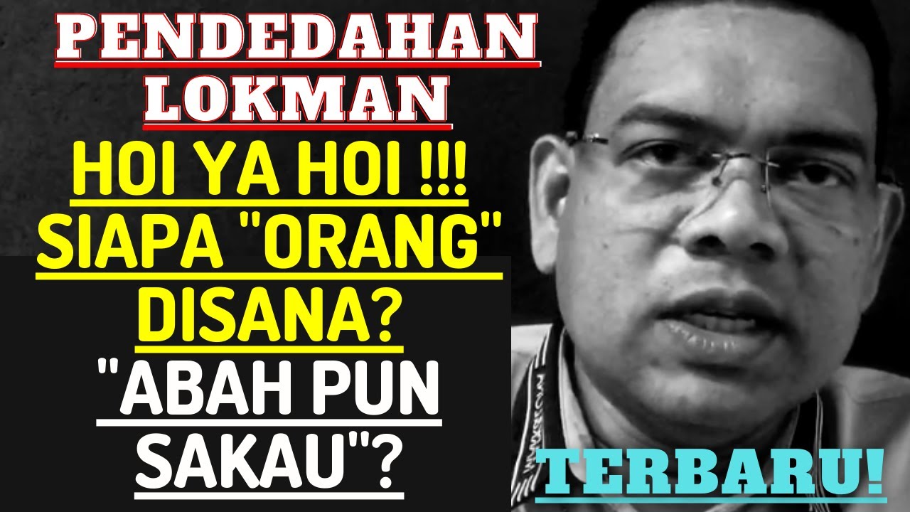 HOI YA HOI !!! "ABAH" PUN SAKAU? SIAPA TU "ORANG" DISANA? - PENDEDAHAN ...