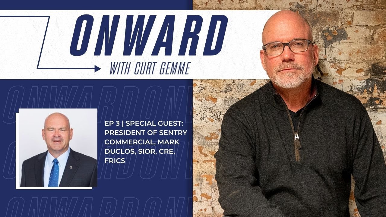 ONWARD Ep. 3 Special Guest: President of Sentry Commercial, Mark Duclos ...