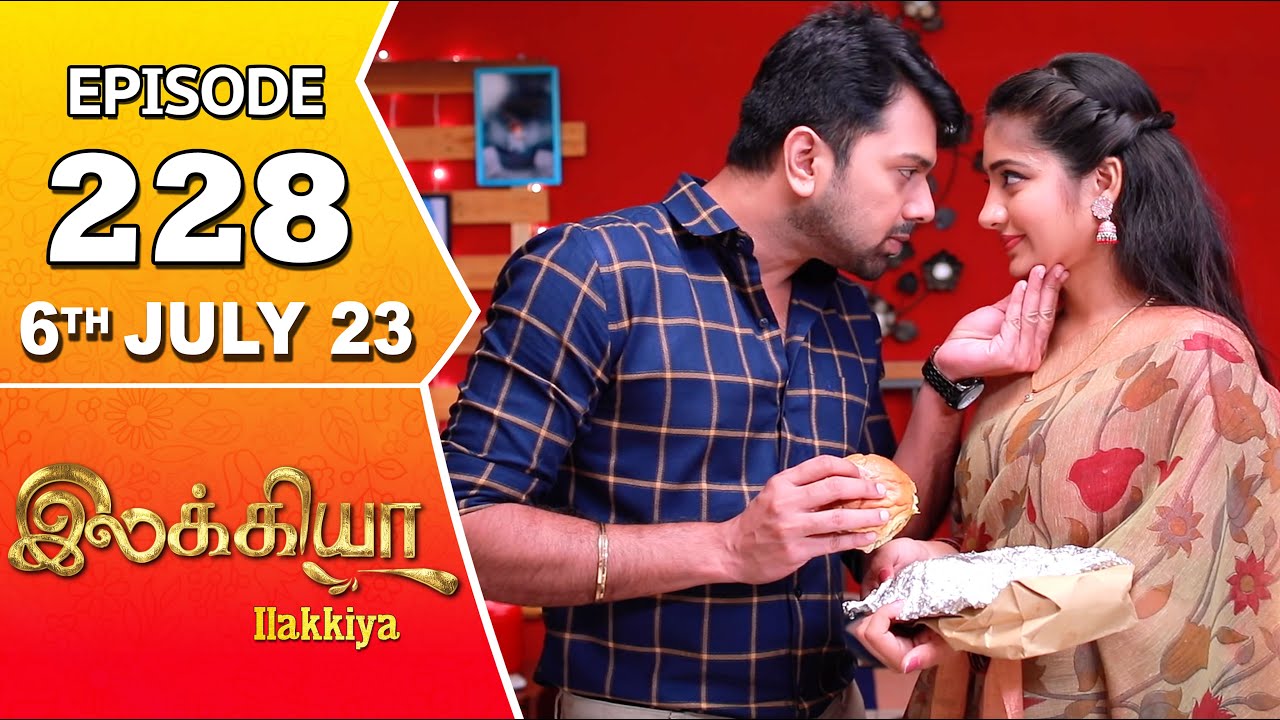 Ilakkiya Serial | Episode 228 | 6th July 2023 | Hima Bindhu | Nandan ...
