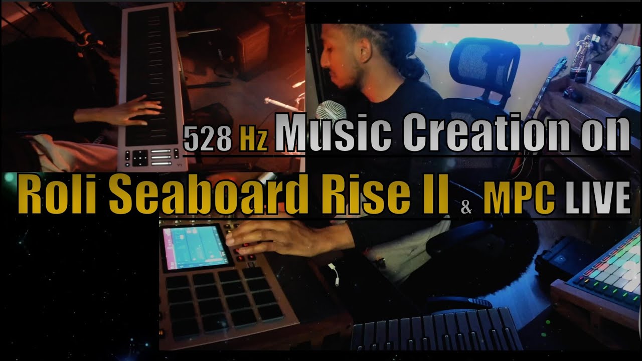 528 Hz Music Creation on the MPC Live & Roli Seaboard Rise II: Soothing ...