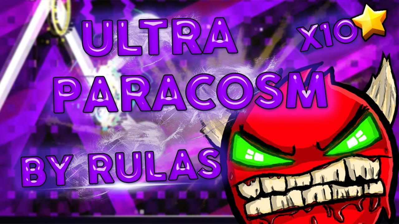 Geometry Dash - Ultra Paracosm by Rulas 100% (Demon) - YouTube