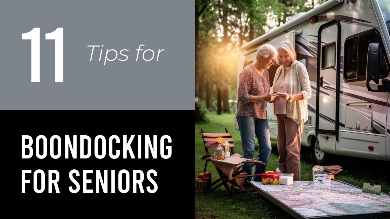 11 Tips On Boondocking For Seniors On Youtube - YouTube