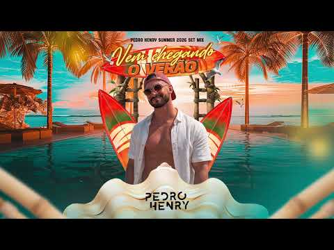 VEM CHEGANDO O VERÃO - PEDRO HENRY SUMMER 2026 SET MIX