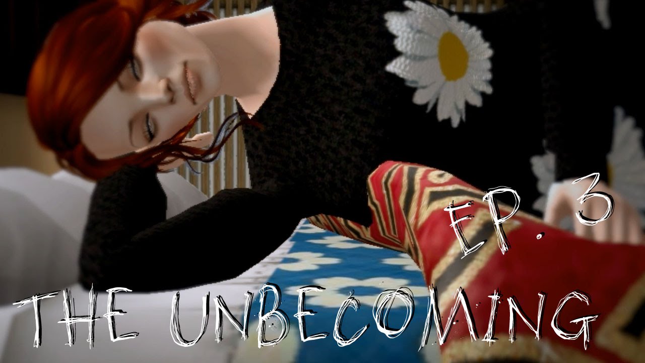 The Unbecoming- Episode 3 (Sims 2 Series) - YouTube