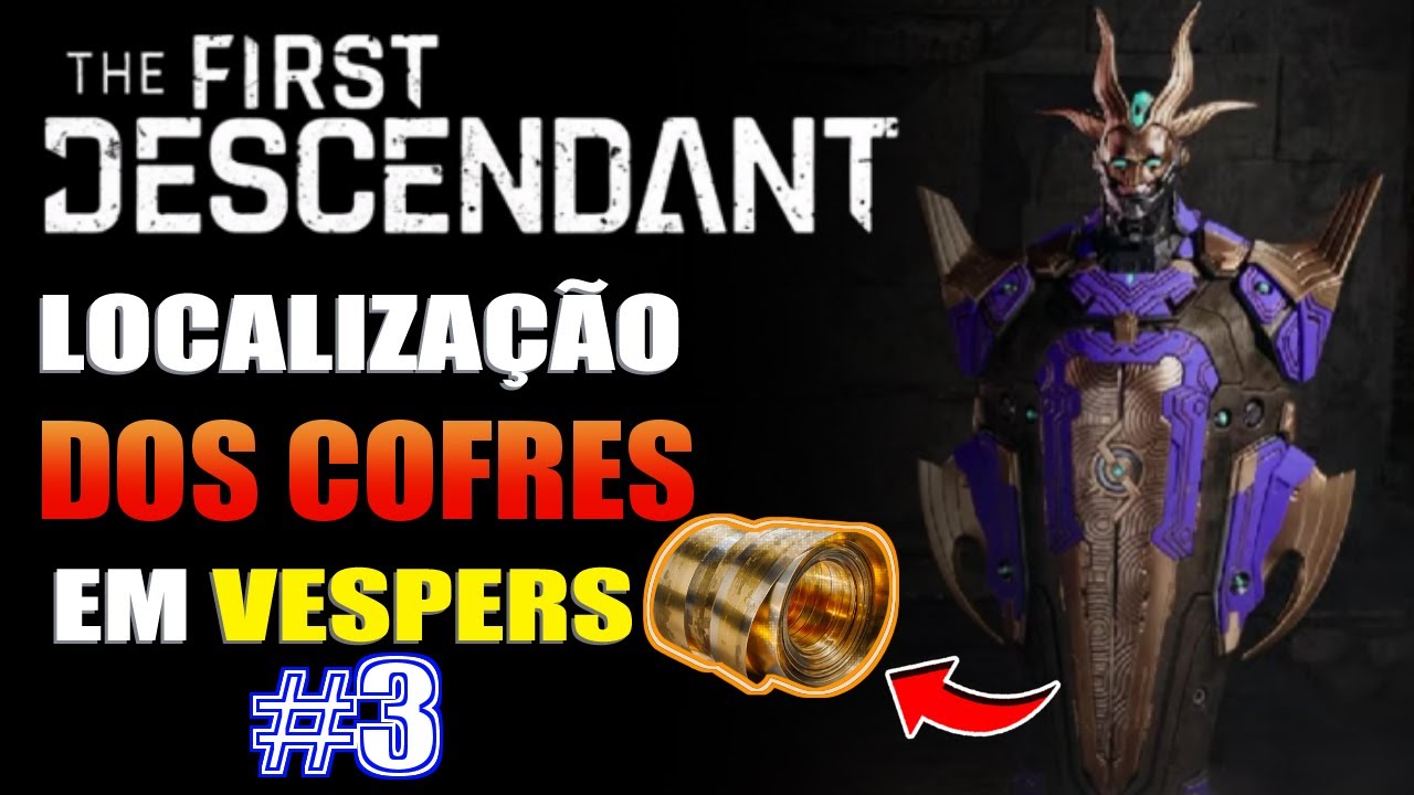 Localização dos COFRES em VESPERS (The First Descendant) # ...