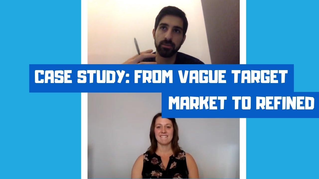 Case Study: From Vague Target Market To Refined - YouTube