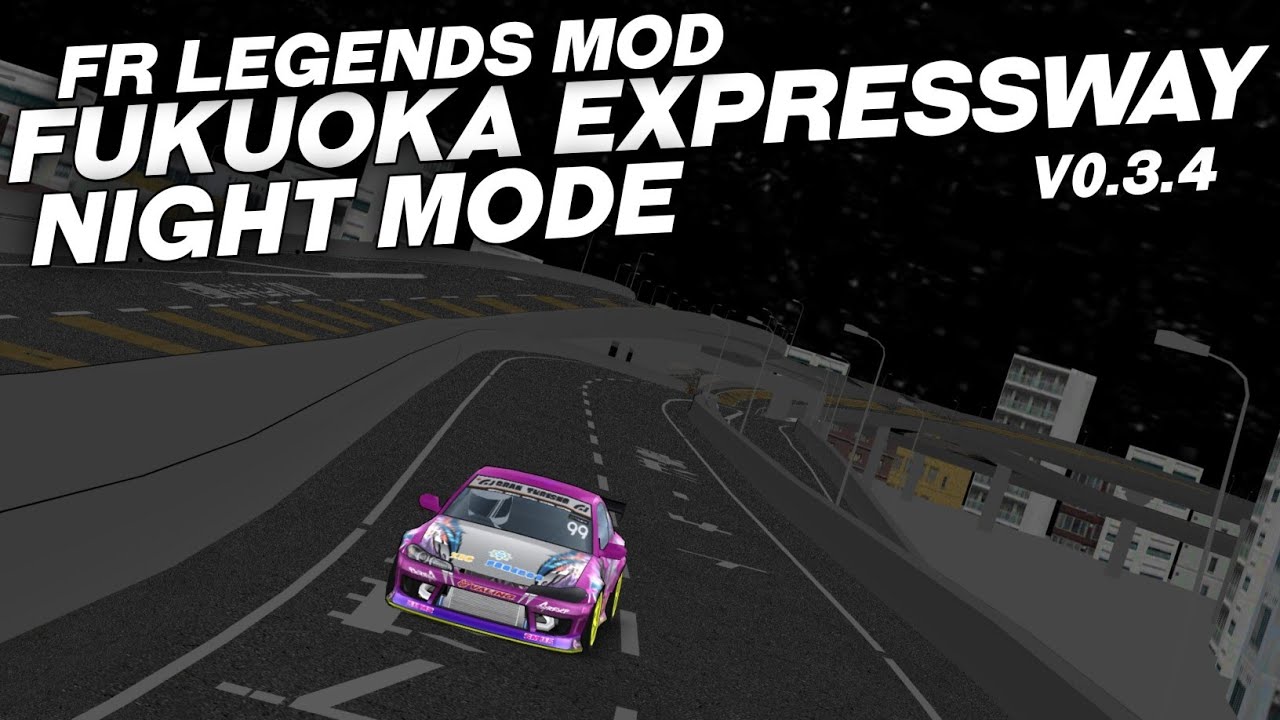 FR LEGENDS NIGHT MODE MOD 😱 FR Legends V0.3.4 FUKUOKA EXPRESSWAY MAP ...