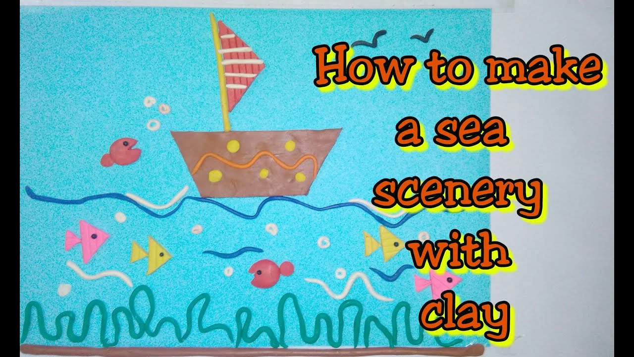 Clay tutorial : How to make a sea scenery with clay | for kids ...