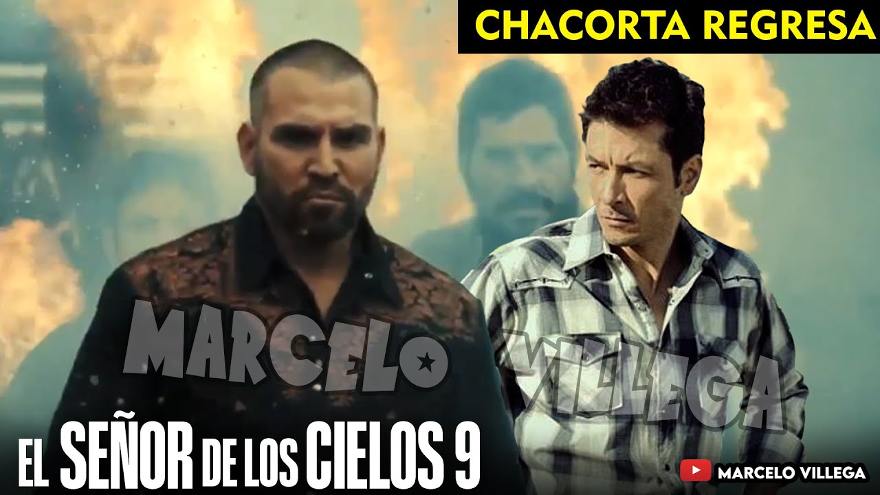 CHACORTA REGRESA en el inicio de EL SEÑOR DE LOS CIELOS 9🔥Y SE UNE CON ...
