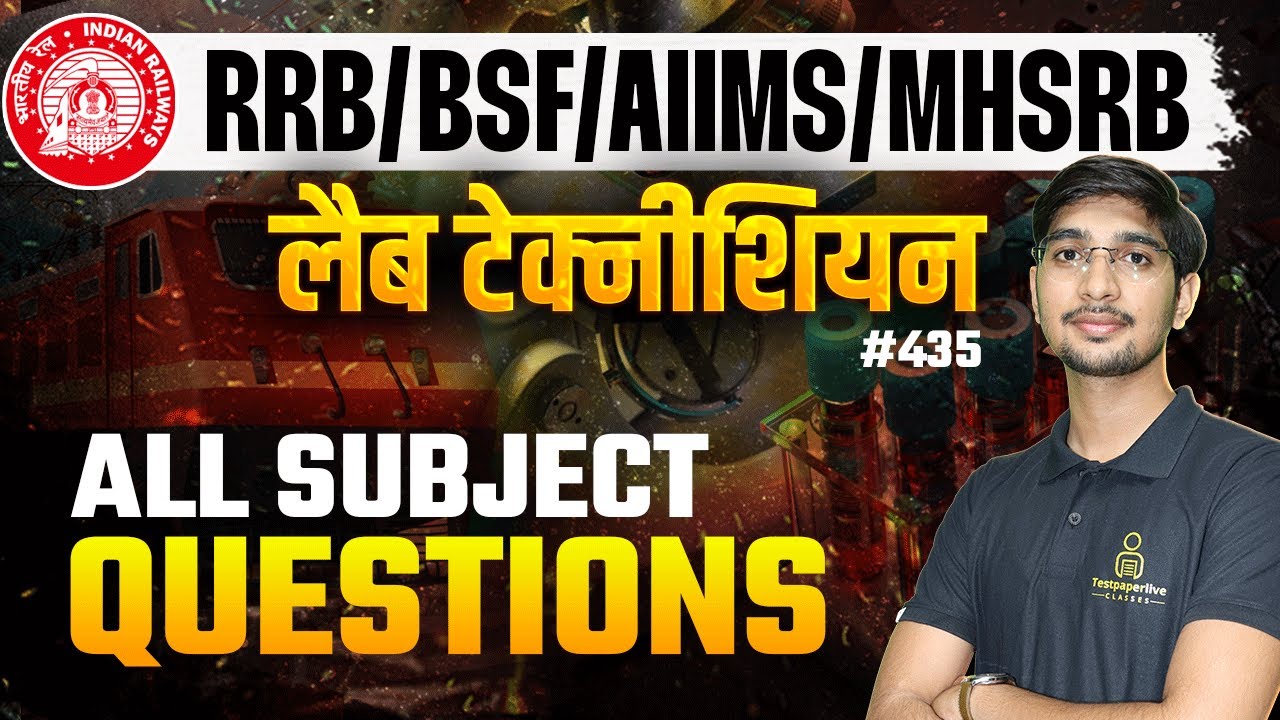 RRB lab Technician Class, Group 5, BSF, MHSRB, AIIMS Lab Technician ...