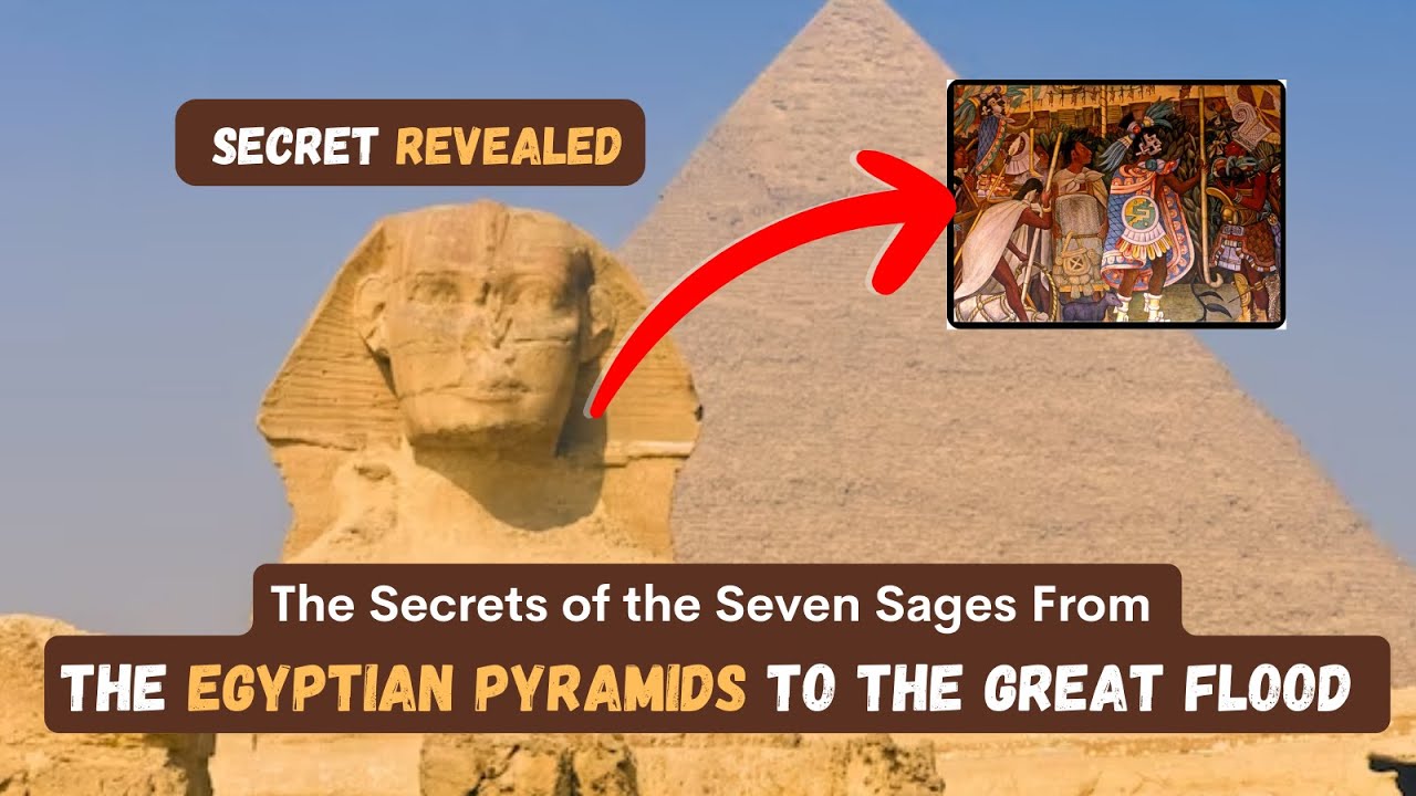 The Secrets of the Seven Sages From the Egyptian Pyramids to the Great ...