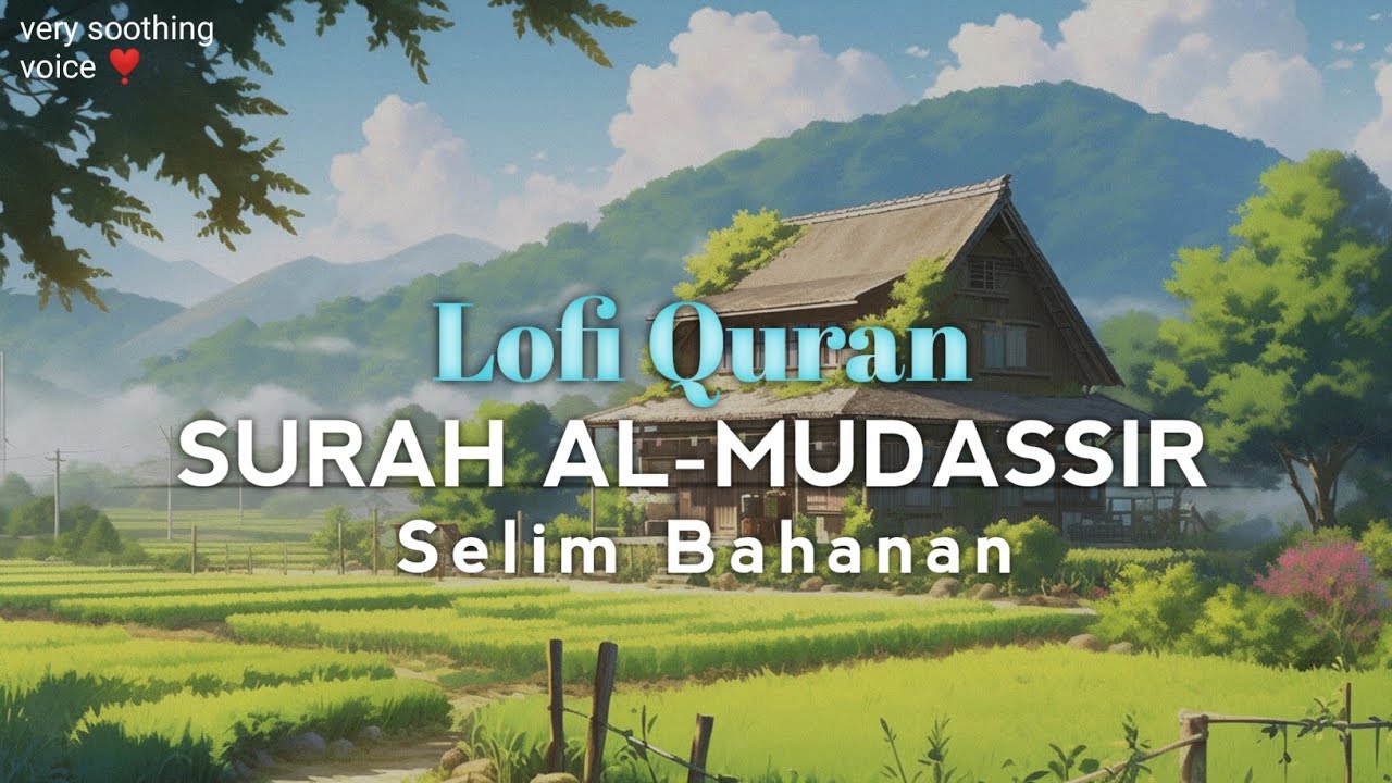 Lofi Quran | Surah Al-Mudassir Recited Salim Bahanan | Quran For Sleep |Relaxing Quran ...