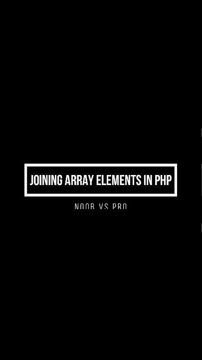 Joining Array Elements Into A String In Php Coding Codinglife Codingtips Php Youtube
