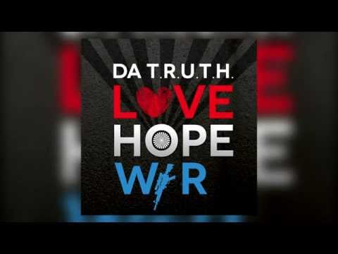 Da' TRUTH - Ugly Love [Love, Hope, War]