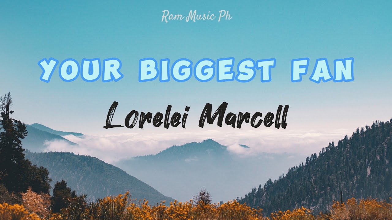Your Biggest Fan - Lorelei Marcell (Lyrics) - YouTube