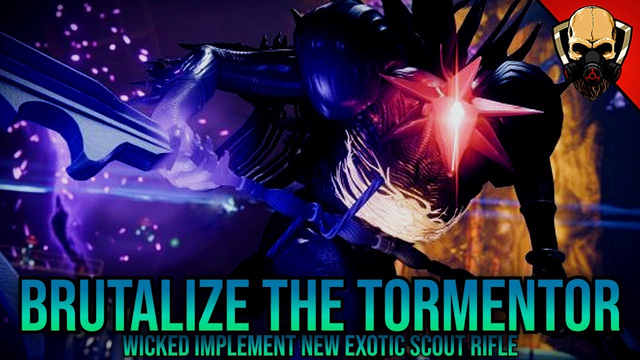 Brutalize The Tormentor | Wicked Implement | New Exotic Scout | Destiny ...