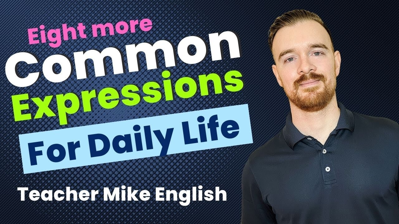 Eight More Natural English Expressions for Daily Life - YouTube