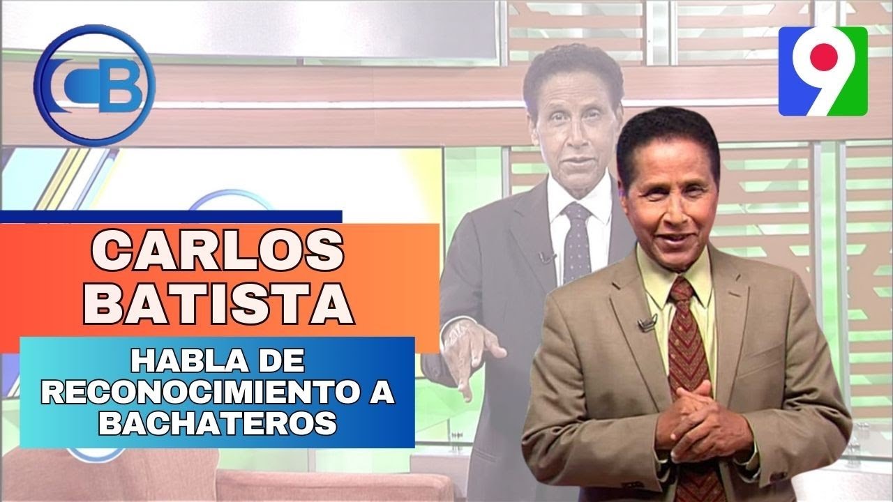 Carlos Batista habla de reconocimiento a bachateros | Con Los Famosos ...