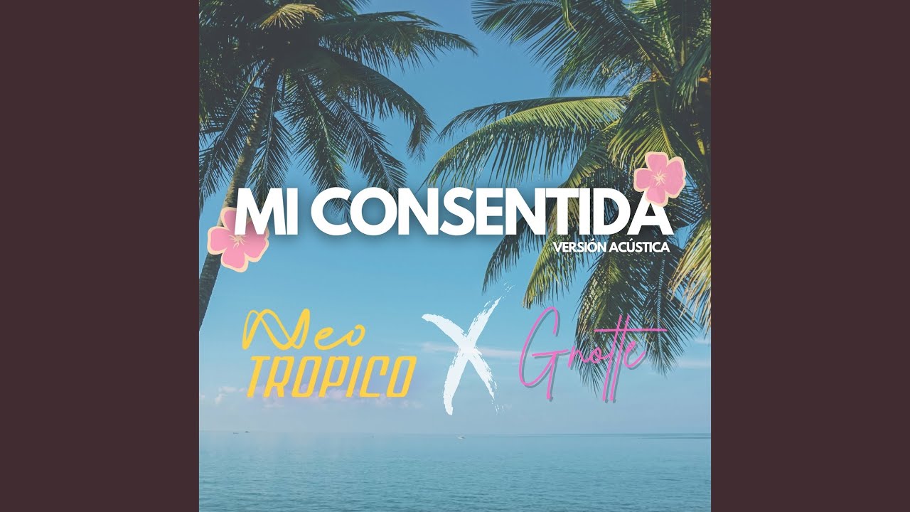 Mi Consentida (Versión Acústica) - YouTube