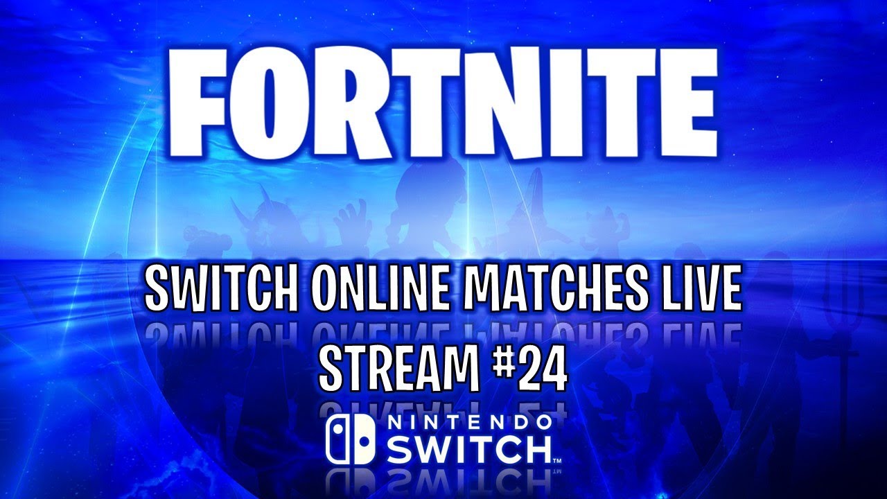 Fortnite Switch Online Matches Live Stream #24 - YouTube