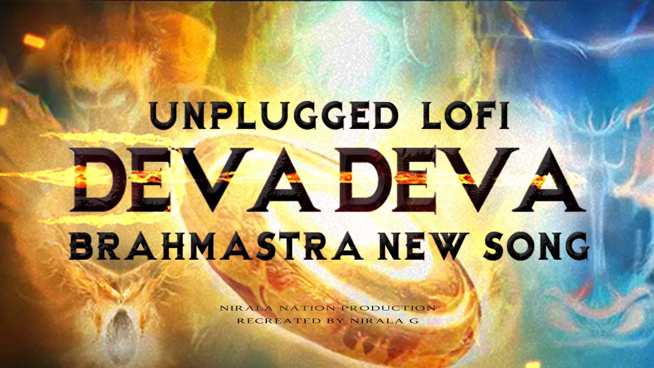 Deva Deva - Unplugged Lofi - Brahmāstra New Song - Nirala G - Ranbir ...