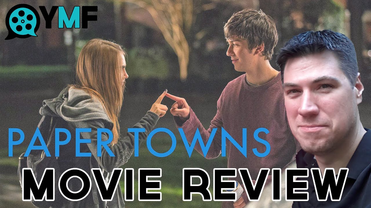 Paper Towns (Your Movie Friend Review) - YouTube