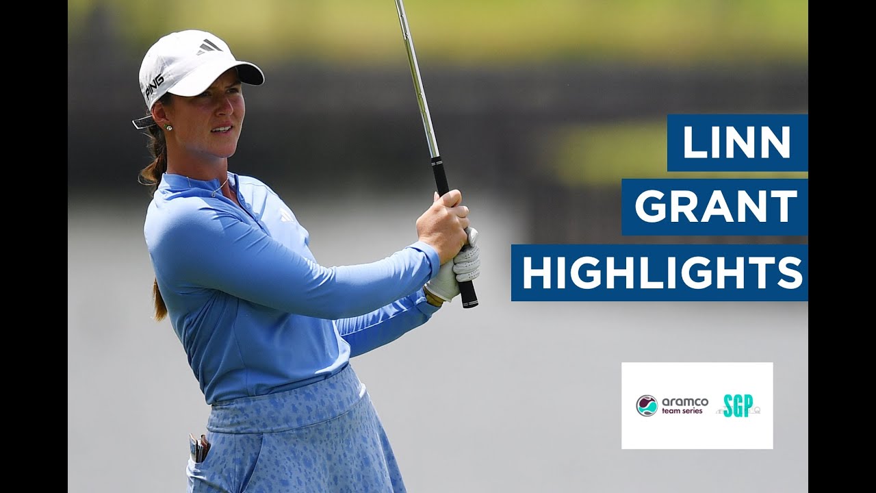 Linn Grant | First Round Highlights | 68 (-4) | Aramco Team Series ...