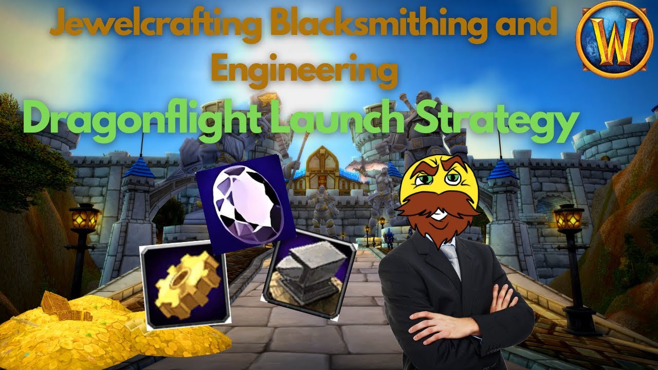 Dragonflight Launch Strategy for Jewelcrafting Blacksmithing and ...