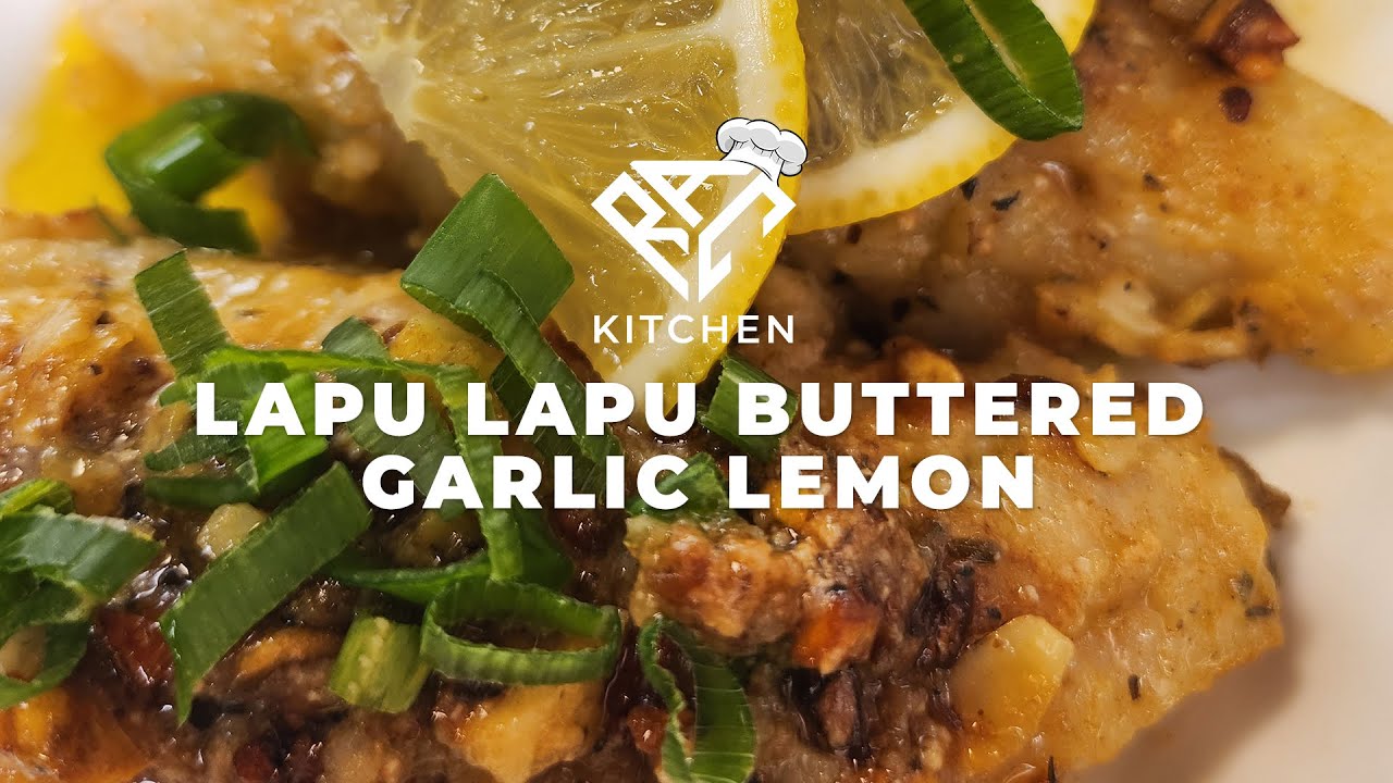 LAPU LAPU FILLET (GROUPER FISH) BUTTERED GARLIC LEMON - YouTube