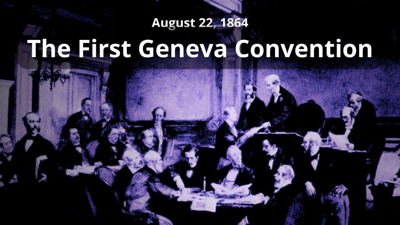 August 22, 1864 - The First Geneva Convention - YouTube