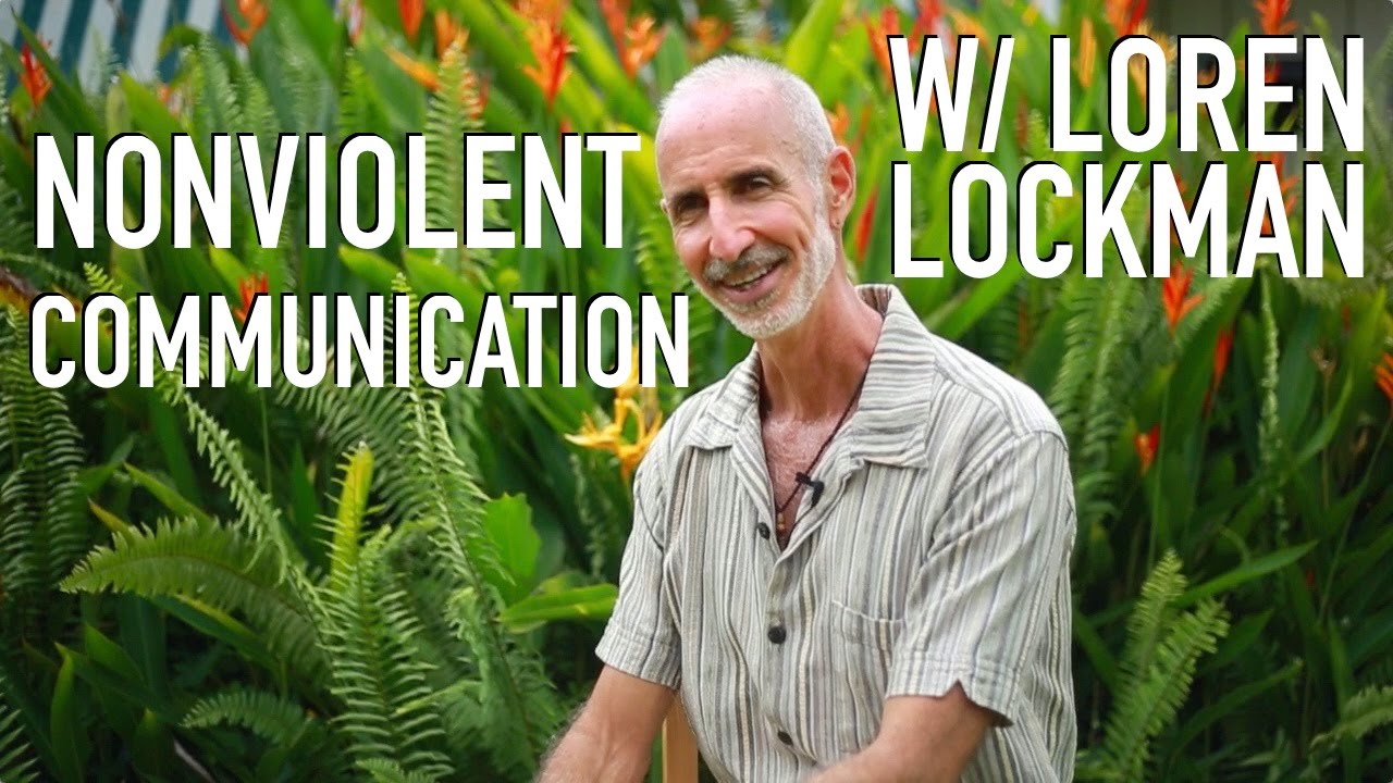 Nonviolent Communication with Loren Lockman - YouTube