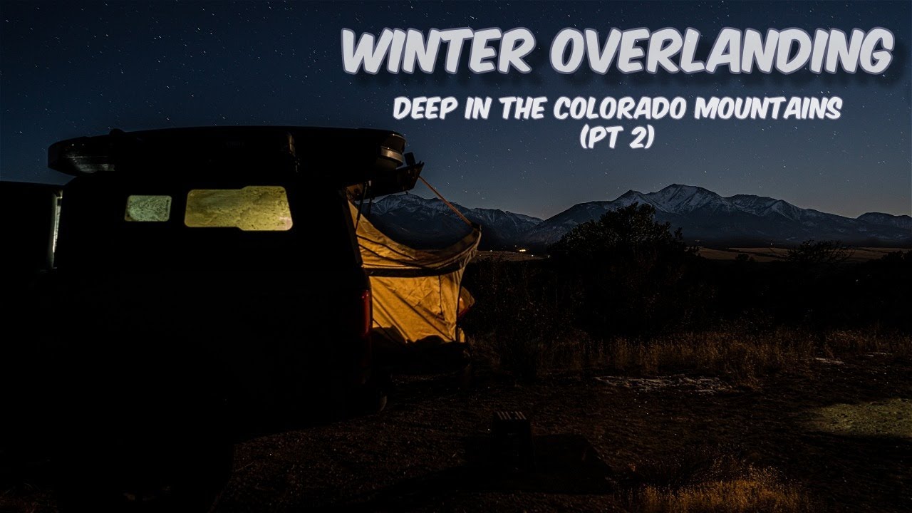 WINTER OVERLANDING Deep in the Colorado MOUNTAINS (Part 2) - YouTube