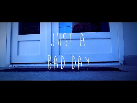 Just a bad day