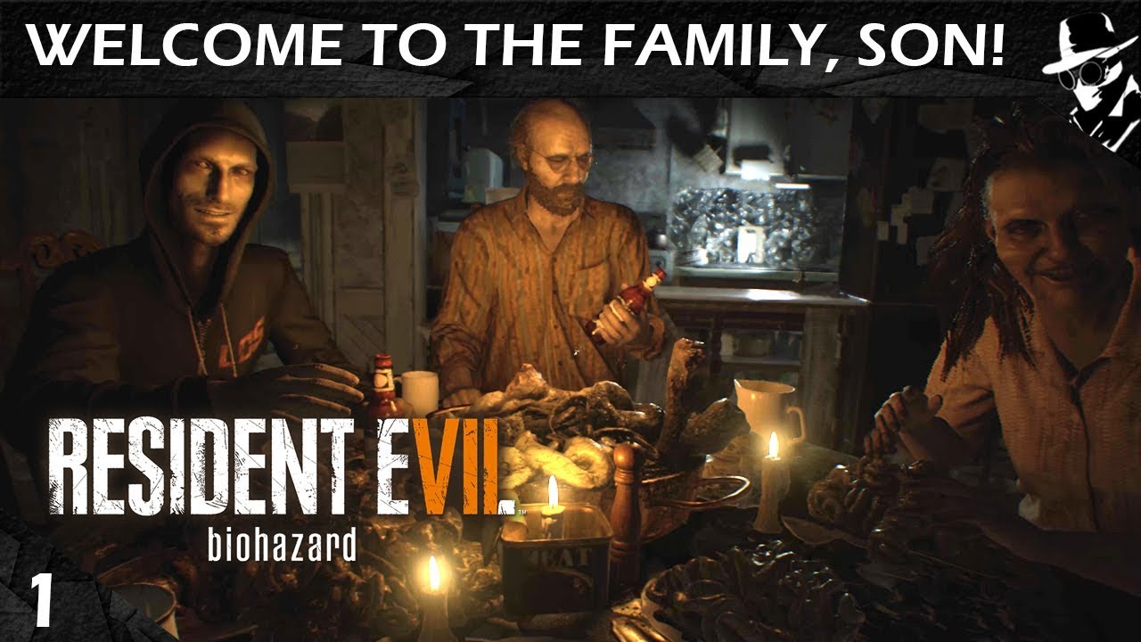 Welcome To The Family, Son! | Resident Evil 7: Biohazard - YouTube