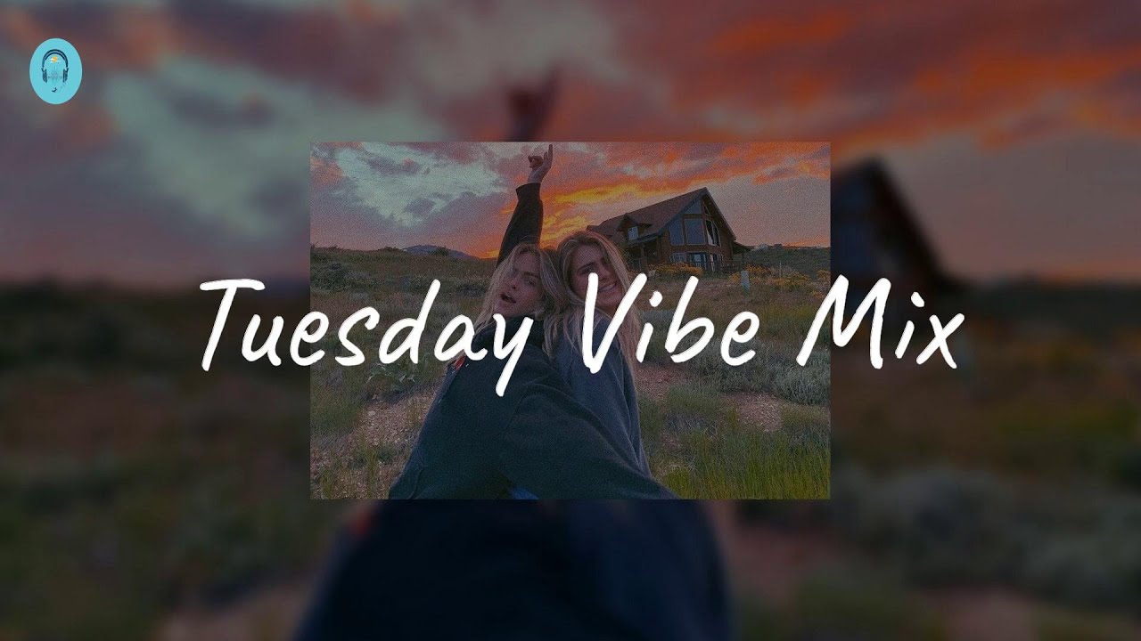 Tuesday Vibe Mix - Car driving songs playlist - YouTube