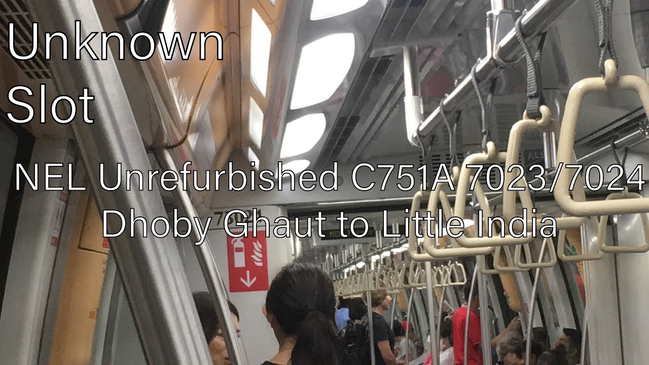 NEL Unrefurbished C751A 7023/7024 Dhoby Ghaut to Little India - YouTube