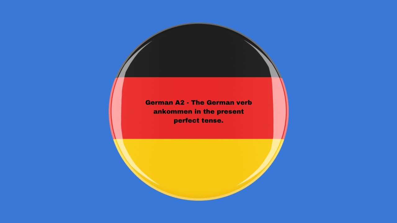 German A2 - The German verb ankommen in the present perfect tense - YouTube