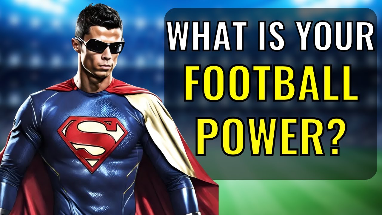 What is your FOOTBALL SUPERPOWER? - YouTube