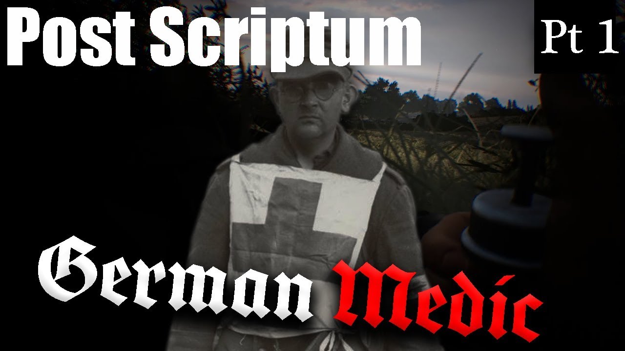 Post Scriptum German Medic Chronicles Part 1 - YouTube